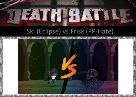 Death Battle Ski Eclipse Vs Frisk Pp Hate By Neo Chuggarotex On
