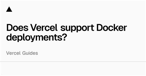 Does Vercel Support Docker Deployments