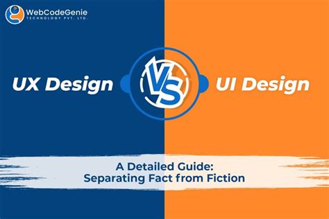 UX Vs UI Design A Detailed Guide Separating Fact From Fiction