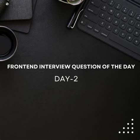 Frontenddevelopment Javascript Interviewprep Webdev Devcommunity