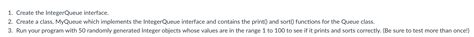 Solved 1 Create The Integerqueue Interface 2 Create A