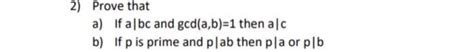 solved 2 prove that a if a∣bc and gcd a b 1 then a∣c b