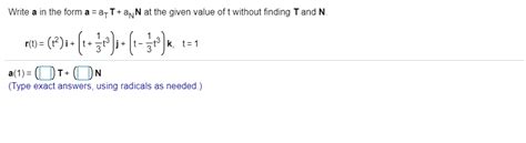 solved write a in the form a at t ann at the given value