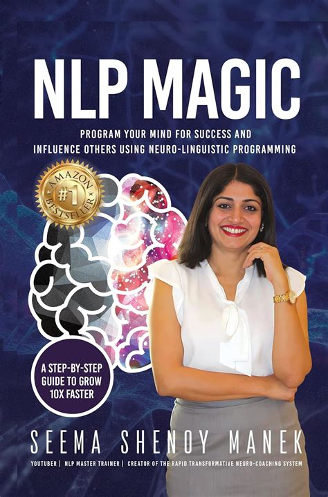 Nlp Magic Program Your Mind For Success And Influence Others Using Neuro Linguistic Programming