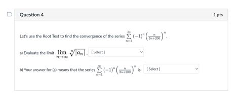 solved question 4let s use the root test to find the
