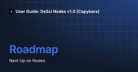 roadmap user guide desci nodes v1 0 [capybara]