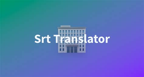 Srt Translator A Hugging Face Space By HiDenorIYamano