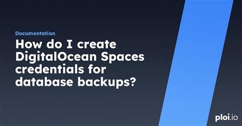 How Do I Create Digitalocean Spaces Credentials For Database Backups