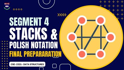 Cse 2321 Data Structures Final Preparation Stacks And Polish Notation
