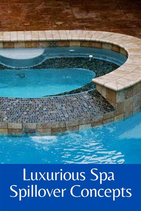 Luxurious Spa Spillover Concepts Rectangle Pool With Round Spa Spa