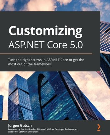 Customizing ASP NET Core 5 0 EBook By Jurgen Gutsch EPUB Book Rakuten Kobo Australia