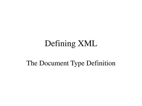 Ppt Defining Xml The Document Type Definition Powerpoint Presentation Id65335