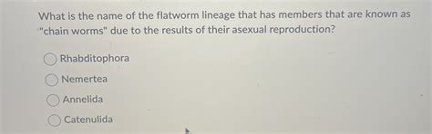 Solved What Is The Name Of The Flatworm Lineage That Has