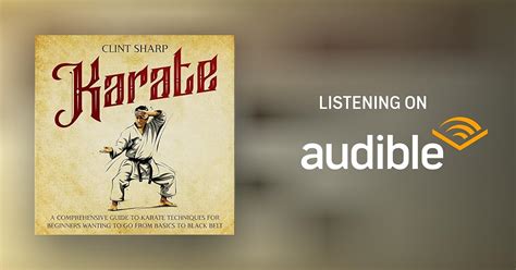 Karate A Comprehensive Guide To Karate Techniques For Beginners Wanting To Go From Basics To