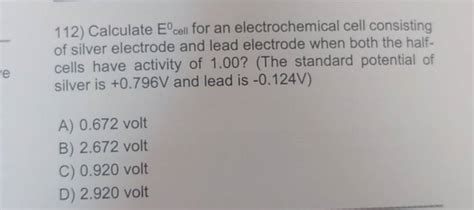 Calculate E0 Cell For An Electrochemical Cell Consisting Of Silver Elect