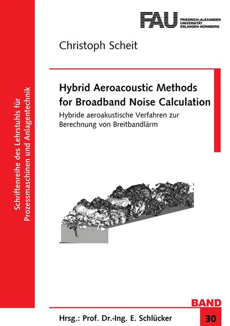 Hybrid Aeroacoustic Methods For Broadband Noise Calculation Hybride Aeroakustische Verfahren