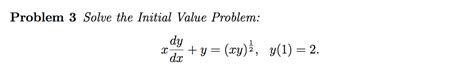 Solved Solve The Initial Value Problem X Dy Dx Y Chegg