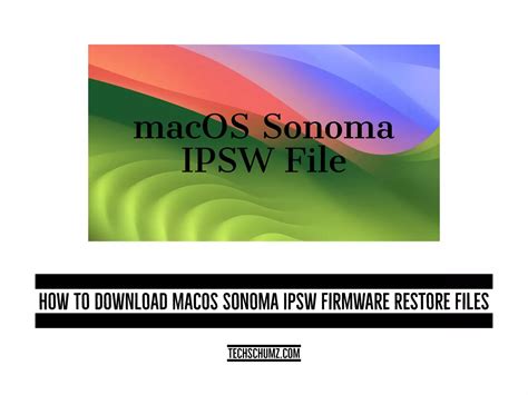How To Download Macos Sonoma Ipsw Firmware Restore Files Techschumz