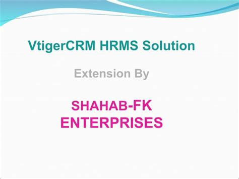 Vtigercrm Customzation Hrms Solution Support Crm Plugins Ppt Vtigercrm Customzation Hrms Solution Support Crm Plugins Ppt