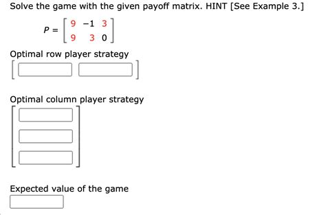 Solved Solve The Game With The Given Payoff Matrix Hint