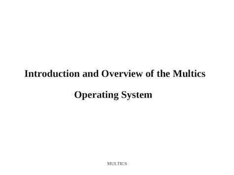 Ppt Multics Introduction And Overview Of The Multics Operating System Dokumentips