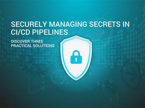 Securely Managing Secrets In Cicd Pipelines Gologic