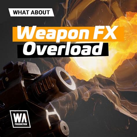 Wa Production Weapon Fx Overload Gfxpack