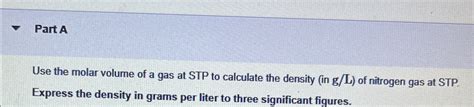 Solved Part AUse The Molar Volume Of A Gas At STP To Chegg Com