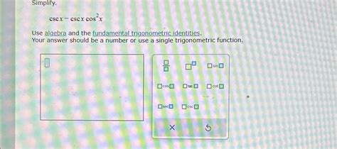 solved simplify cscx cscxcos2xuse algebra and the