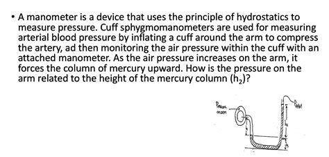 Solved A Manometer Is A Device That Uses The Principle Of