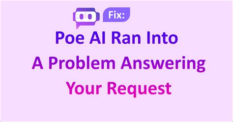 How To Fix Poe Ai Ran Into A Problem Answering Your Request Networkbuildz