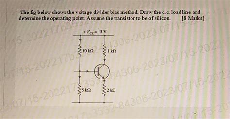Solved The Fig Below Shows The Voltage Divider Bias Method