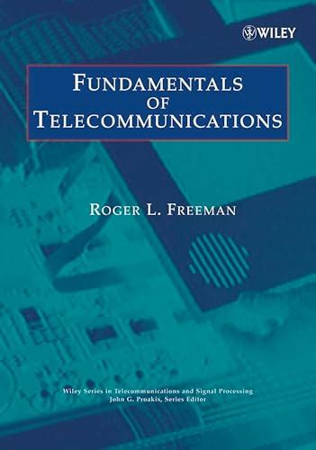 Fundamentals Of Telecommunications Wiley Series In Telecommunications