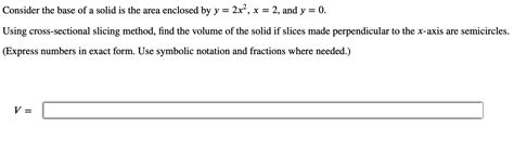 solved consider the base of a solid is the area enclosed by