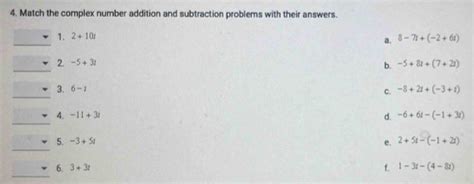 Solved 4 Match The Complex Number Addition And Subtraction Problems