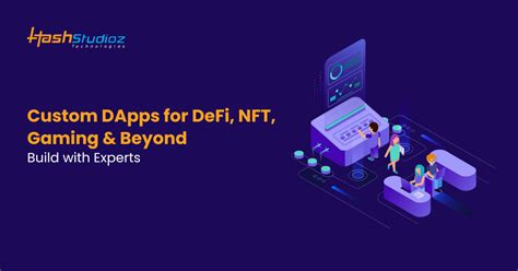 Custom Dapps Development For Defi Nft And Gaming