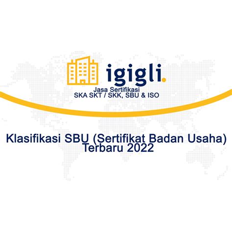 Klasifikasi SBU Sertifikat Badan Usaha Terbaru 2022 Igigli