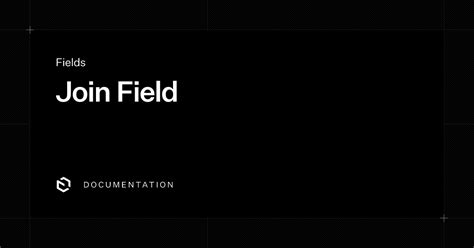 Join Field Documentation Payload