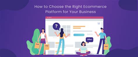 Choose The Right Ecommerce Platform For Your Business