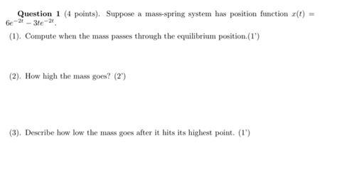 Solved Question 1 4 Points Suppose A Mass Spring System