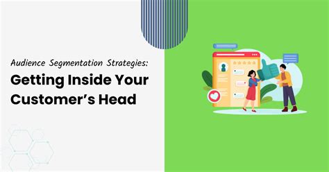 Audience Segmentation Strategies Getting Inside Your Customers Head
