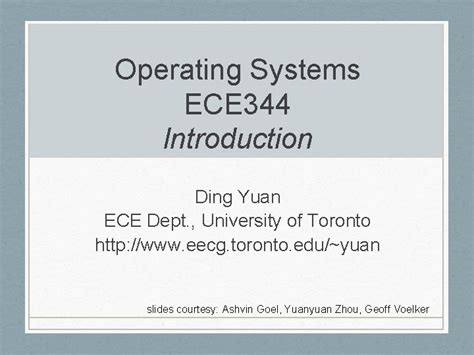 Operating Systems Ece 344 Introduction Ding Yuan Ece