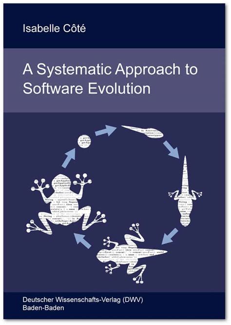 A Systematic Approach To Software Evolution Deutscher Wissenschafts Verlag Dwv