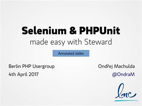Selenium And Phpunit Made Easy With Steward Berlin April 2017 Ppt