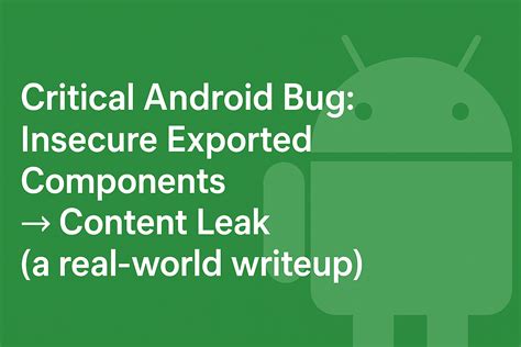 Contentprovider Gone Wild A Real World Android Data Leak By Goutham A S Medium
