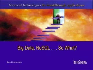 PPT How Big Is Big Data And NoSQL Databases PowerPoint Presentation ID 1573660