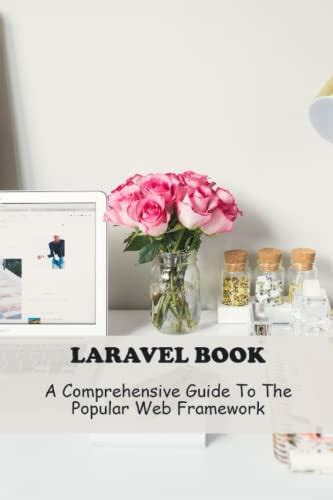 Laravel Book A Comprehensive Guide To The Popular Web Framework By