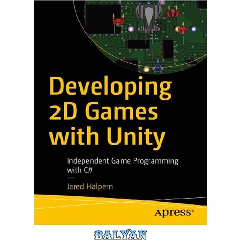 خرید و قیمت دانلود کتاب Developing 2d Games With Unity Independent Game Programming With C ترب