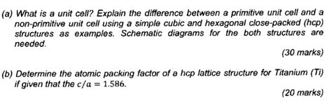 Solved A What Is A Unit Cell Explain The Difference Between A