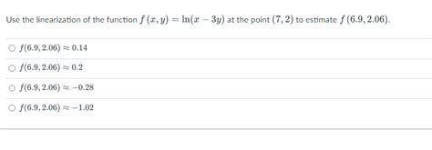 Solved Use The Linearization Of The Function Fxylnx−3y